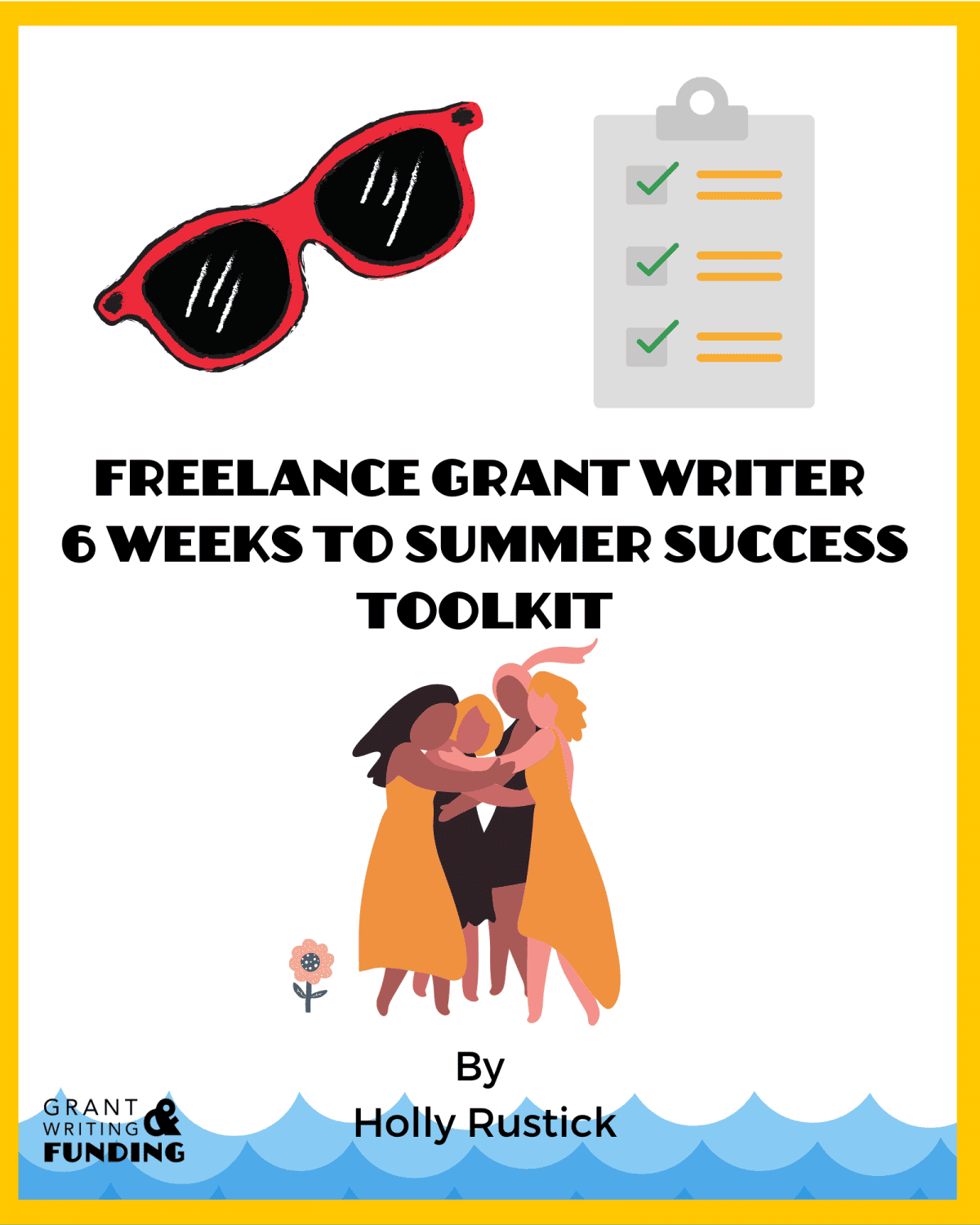 Freelance Grant Writer: 6 Weeks to Summer Success Toolkit | Grant ...
