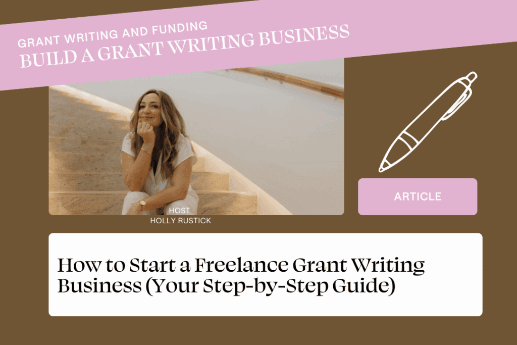How to Start a Freelance Grant Writing Business (Your Step-by-Step ...